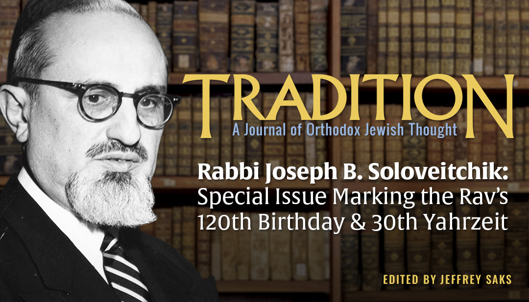 Special Issue: The Rav at 120 - Tradition Online